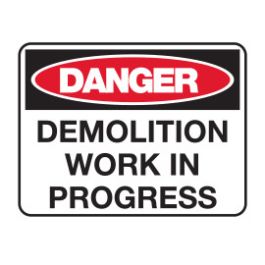 Danger Sign - Danger Demolition Work In Progress | Jaybro