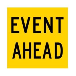 Event Ahead | 600 x 600 mm sign (WA only) | Jaybro