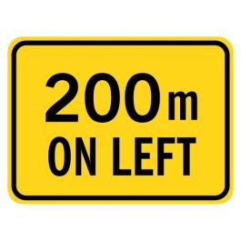 200m On Left Road and Traffic Signage | Jaybro
