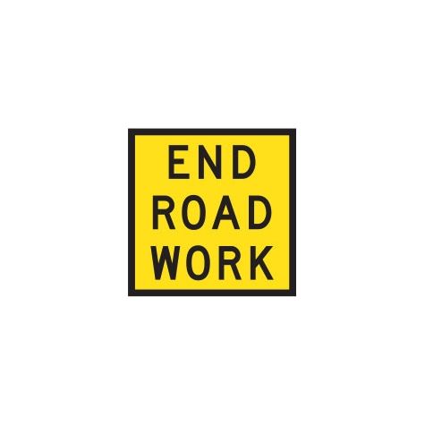 End Road Work (TC1170) Corflute 600 x 600mm Sign | Jaybro