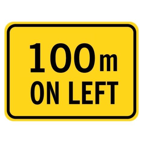 100m On Left Road and Traffic Signage | Jaybro